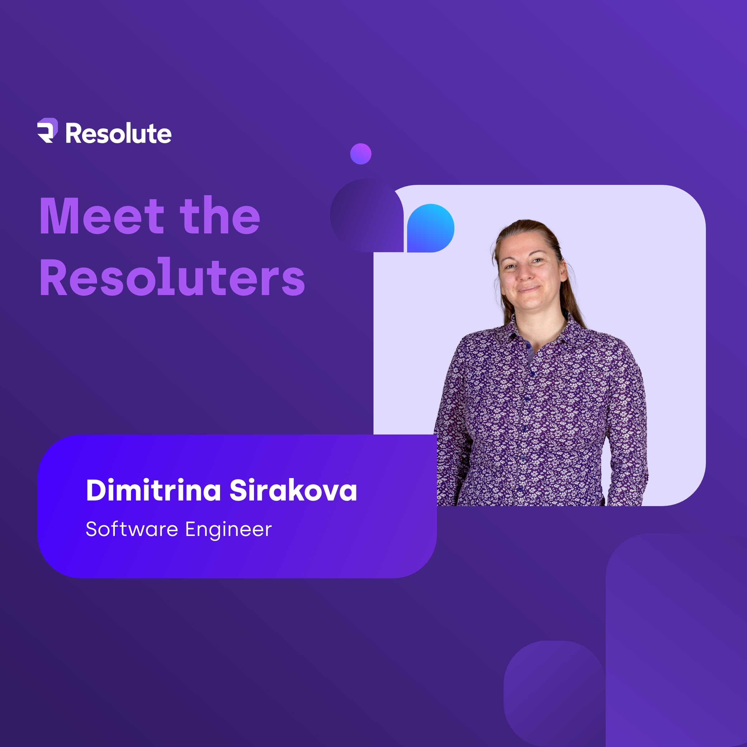 Meet the Resoluters: Dimitrina Sirakova, Software engineer